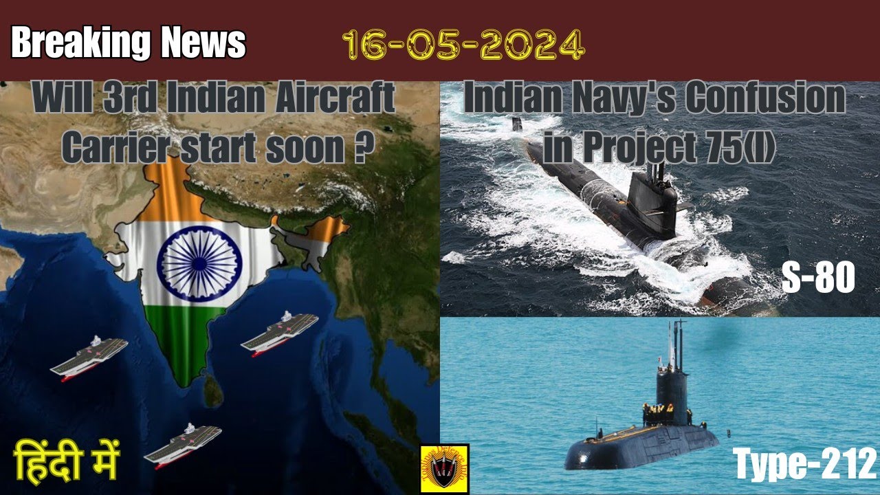 Will 3rd Indian Aircraft Carrier start soon ? | Indian Navy's Confusion ...