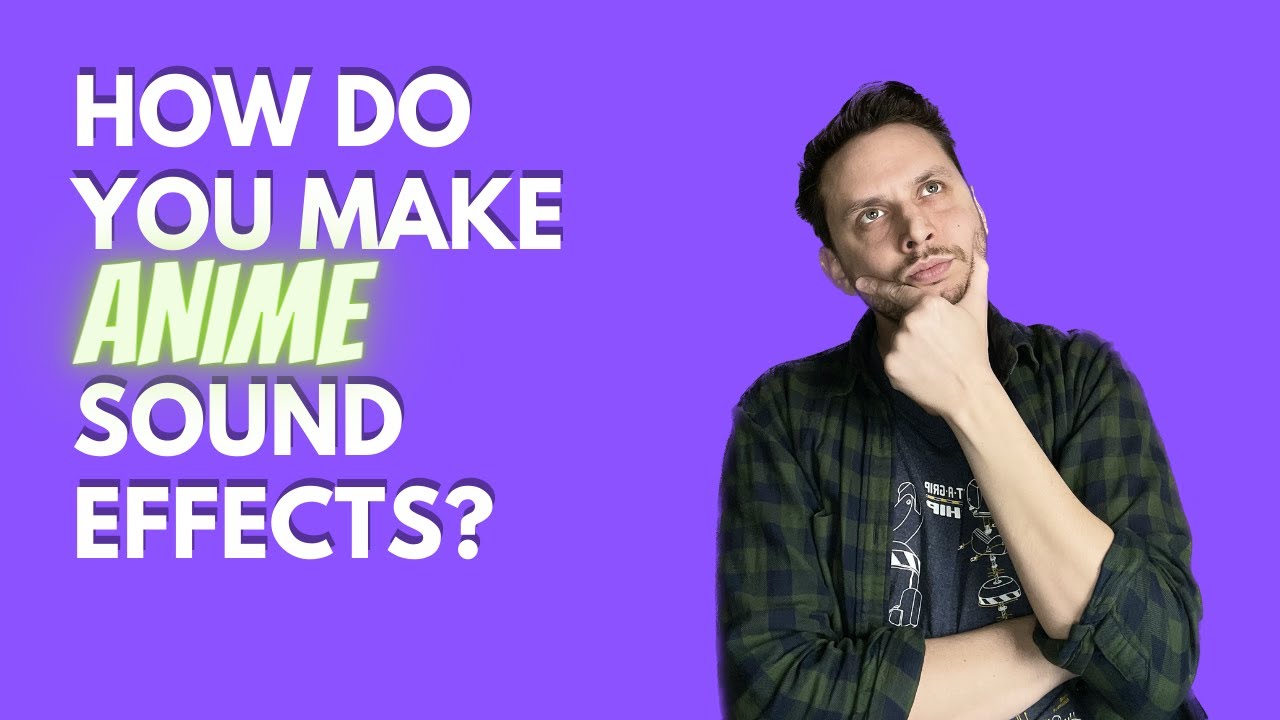 How Do You Make Anime Sounds? - YouTube