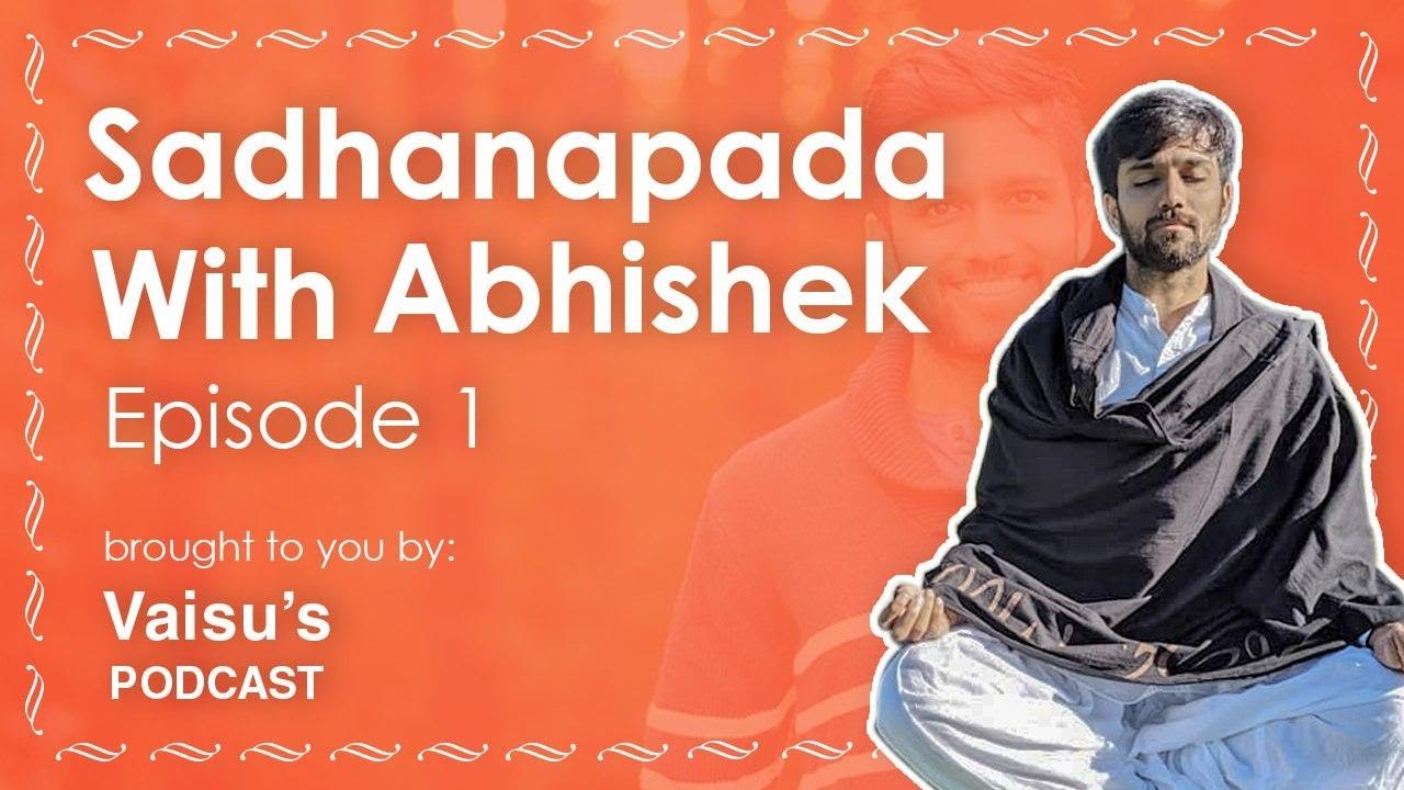 Sadhanapada With Abhishek | Taking a Year off for Self-Transformation ...