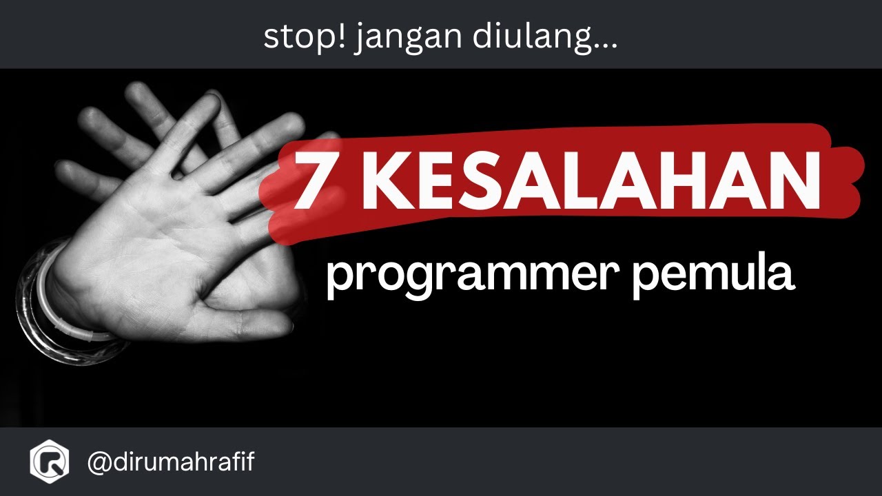 7 kesalahan PROGRAMMER PEMULA - YouTube