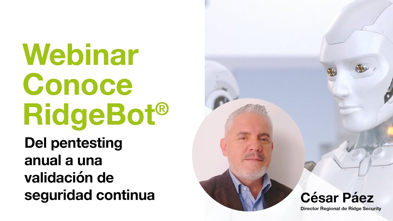 Conoce RidgeBot del pentesting anual a una validación de seguridad ...