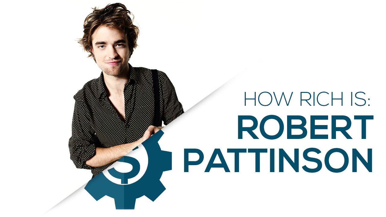 Robert Pattinson Net Worth 2018 - YouTube