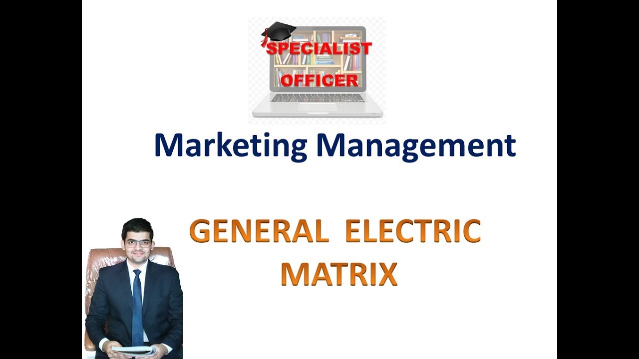 General Electric matrix- IBPS SO Marketing Officer Preparation 2019 ...