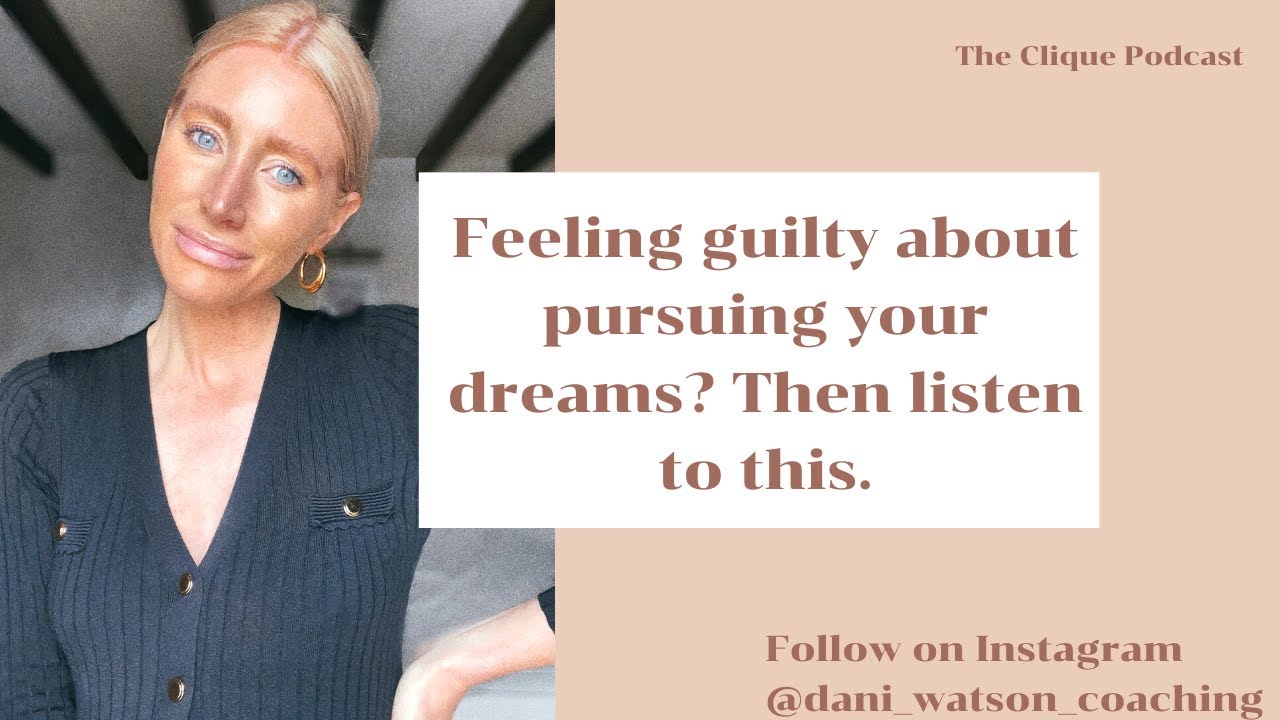Feeling Guilty About Pursuing Your Dreams Then Listen To This Youtube