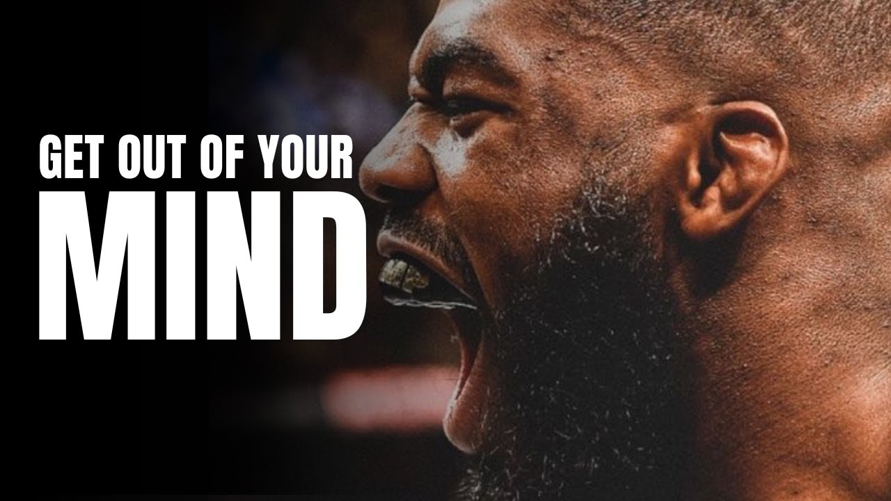 GET OUT OF YOUR MIND - BEST MOTIVATIONAL SPEECH - YouTube