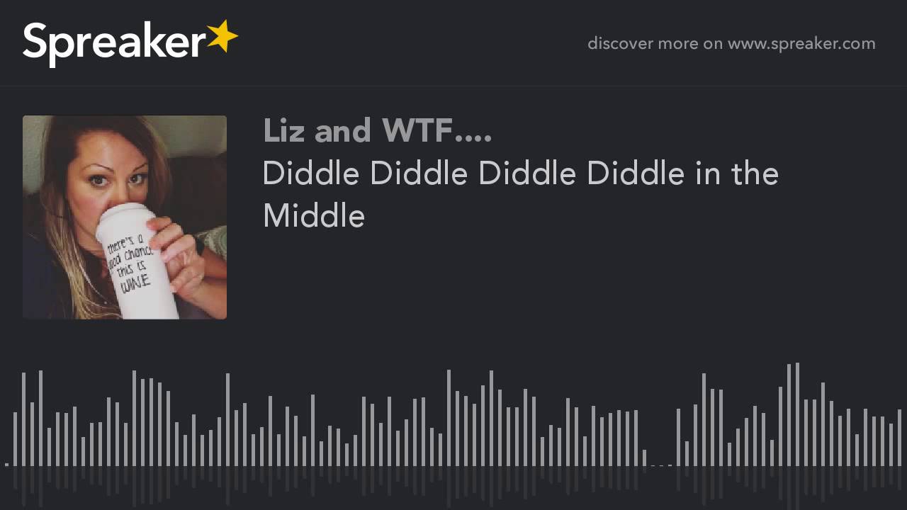 Diddle Diddle Diddle Diddle in the Middle (part 1 of 9) - YouTube