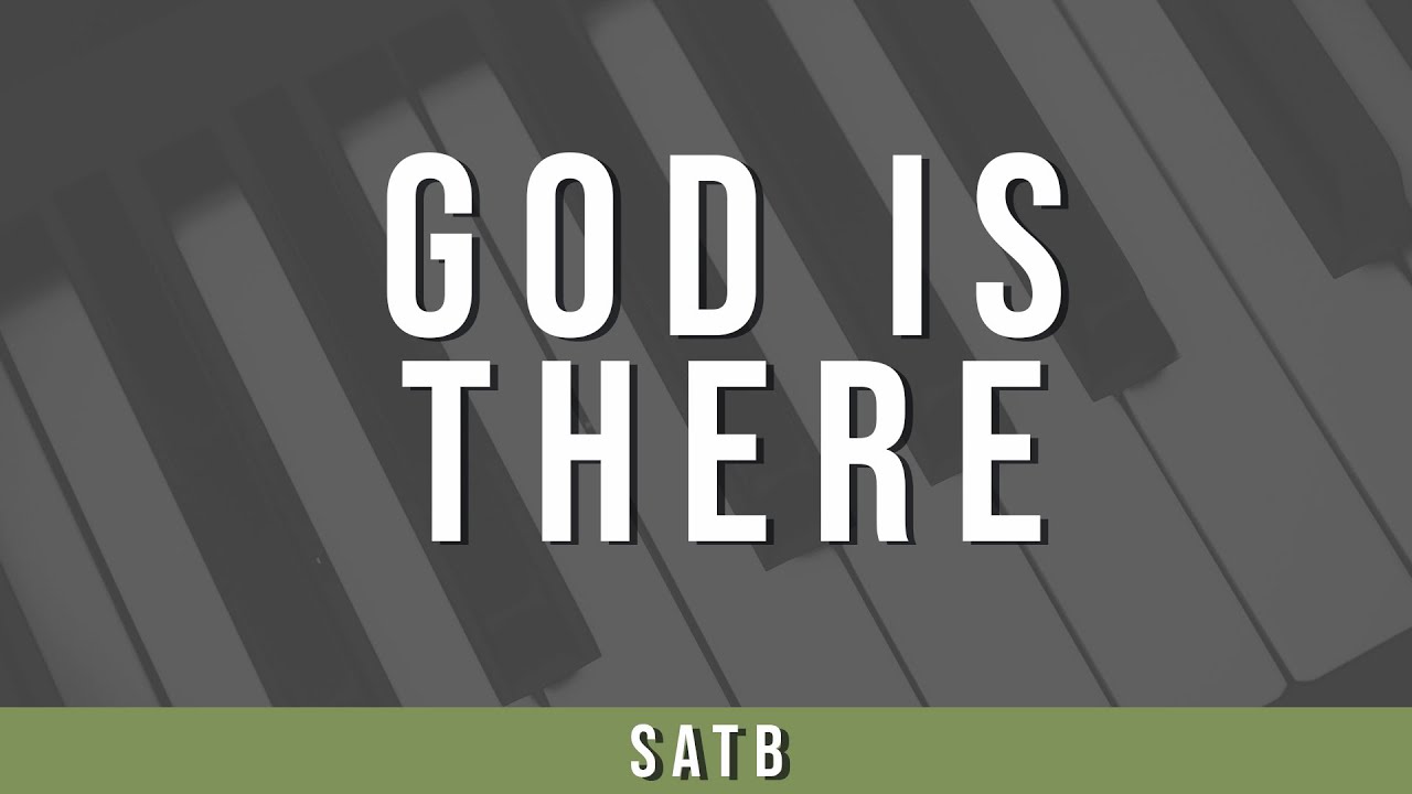 God Is There | SATB - YouTube