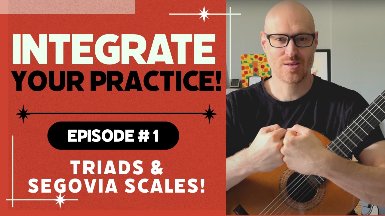 Integrate Your Practice! - Episode # 1 (Triads & Segovia Scales) - YouTube