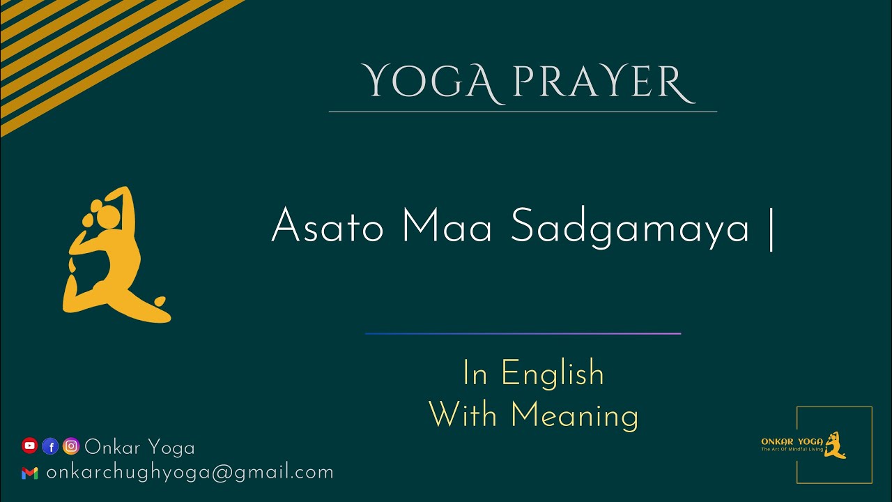 Om Asatoma Sadgamaya with meaning in English l Yoga Prayer l Onkar Yoga ...