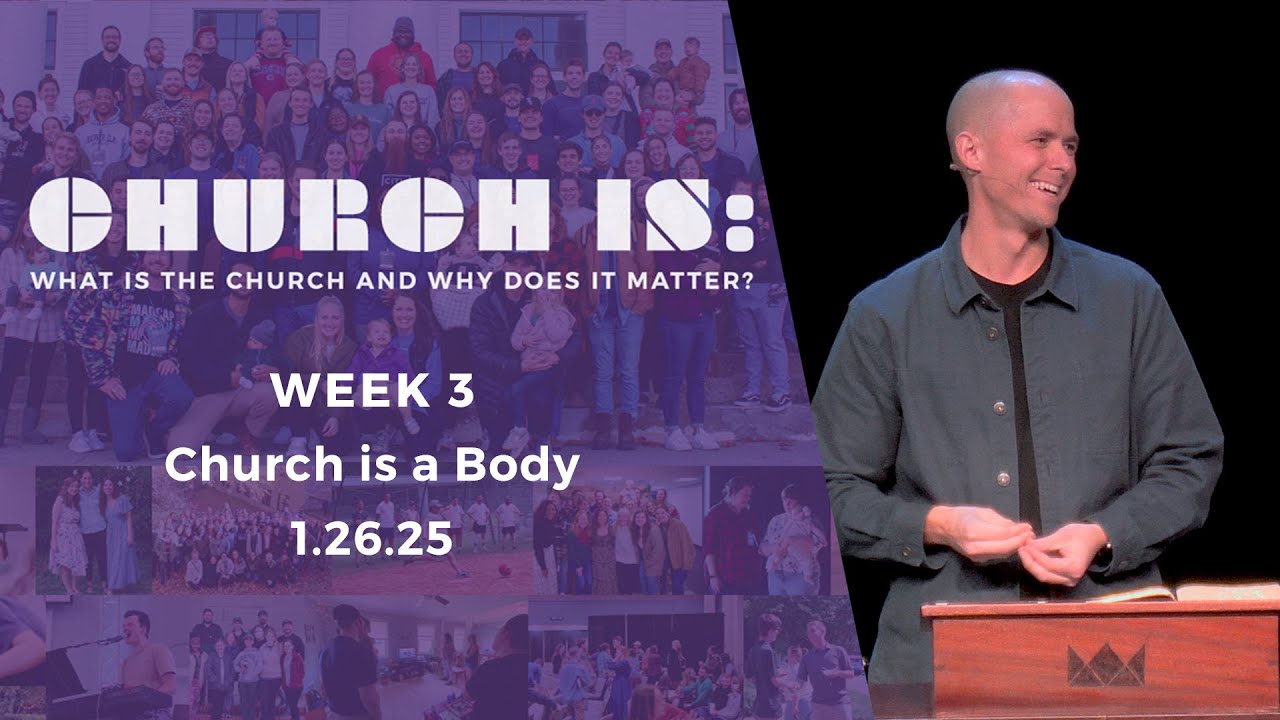 CHURCH IS: | Church is a Body | 1.26.25 - YouTube