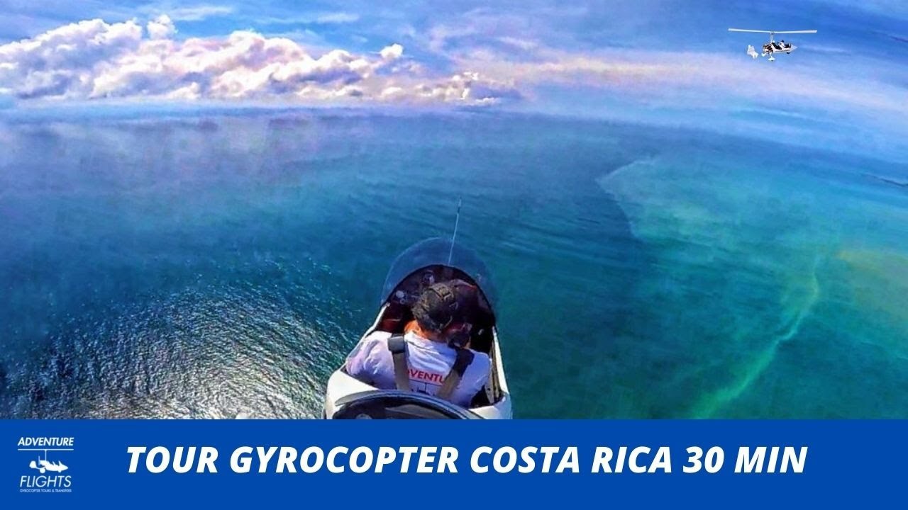 Tour en Gyrocopter de 30 minutos- TOURISM IN COSTA RICA - YouTube