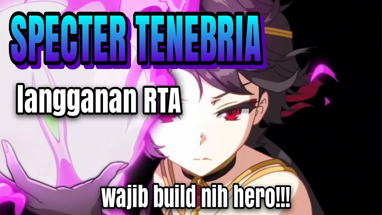 [Epic Seven INDO] Bahas Tuntas SPECTER TENEBRIA + Gameplay - YouTube