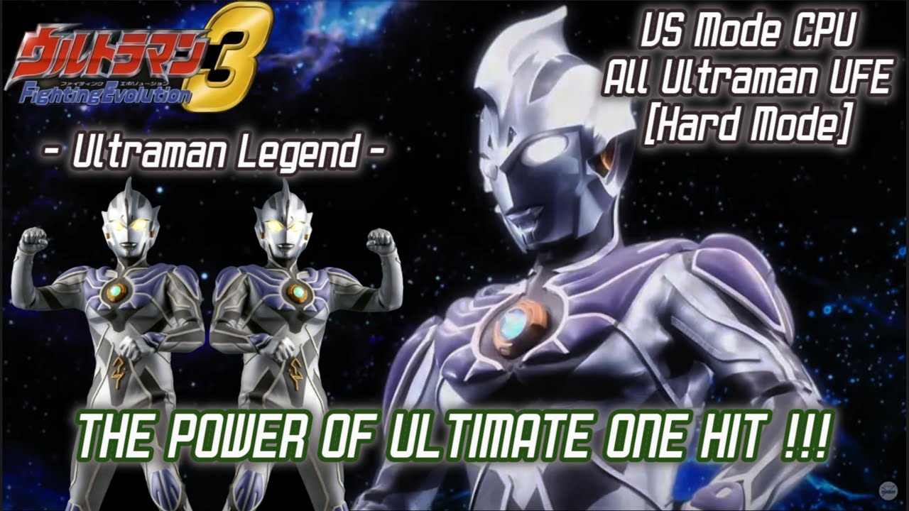 UFE 3 : Ultraman Legend [The Power Of Ultimate One Hit] vs All Ultraman ...