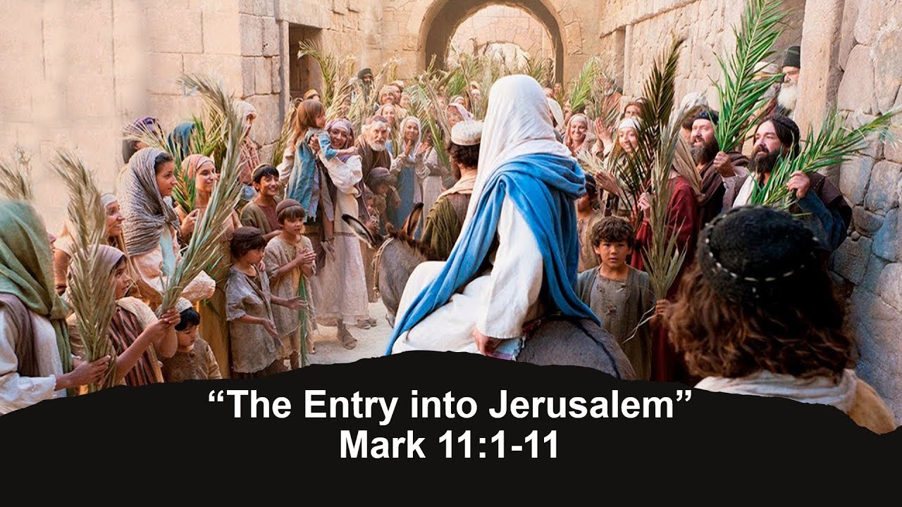 The Entry into Jerusalem Mark 11:1-11 - YouTube