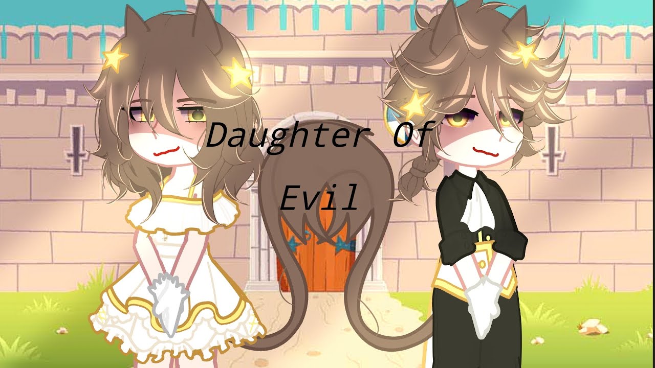Клип — Daughter Of Evil — English 𓆩𓆪 Gacha club/Gacha Life 𓆩𓆪 𓆩𝐗𝐢𝐚𝐧𝐠 ...