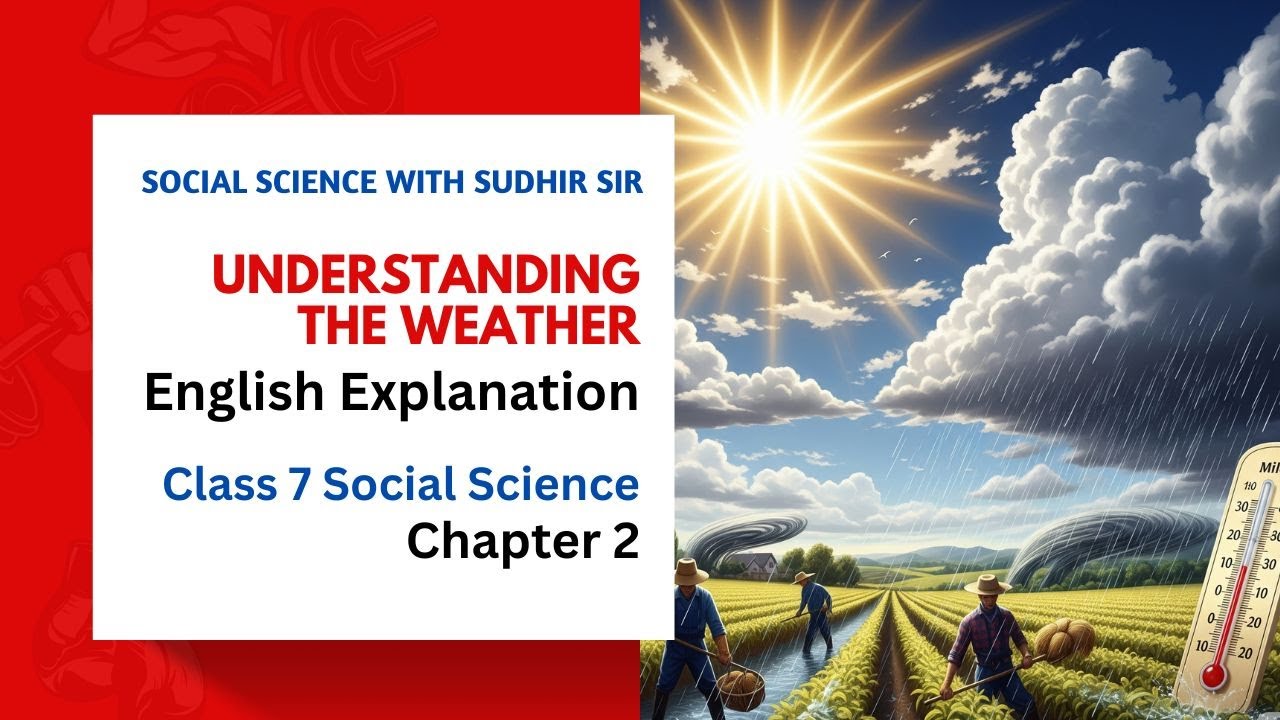 Understanding the Weather - English Explanation - Class 7 Social ...