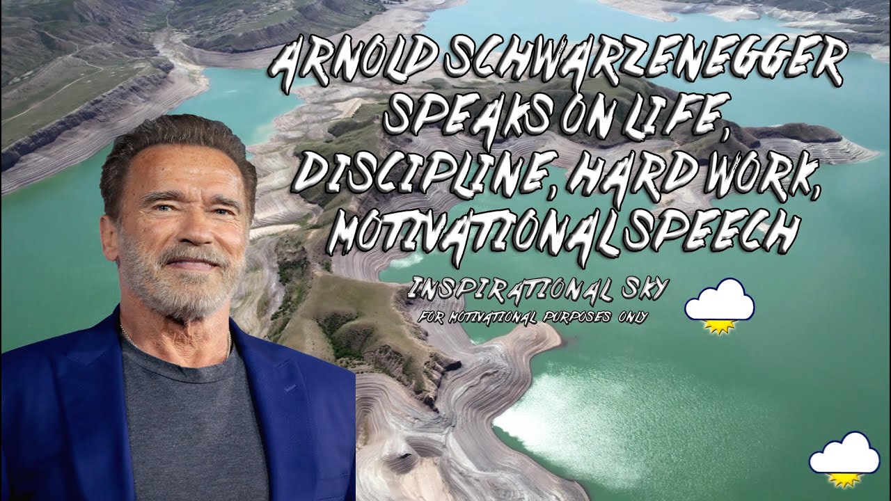 ARNOLD SCHWARZENEGGER SPEAKS ON LiFE, DiSCiPLiNE, HARD WORK ...