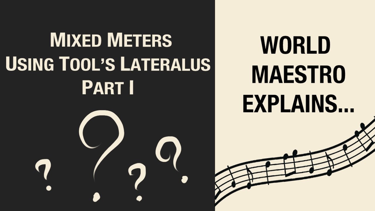 World Maestro Explains: Mixed Meters Part 1 using Tool Lateralus - YouTube