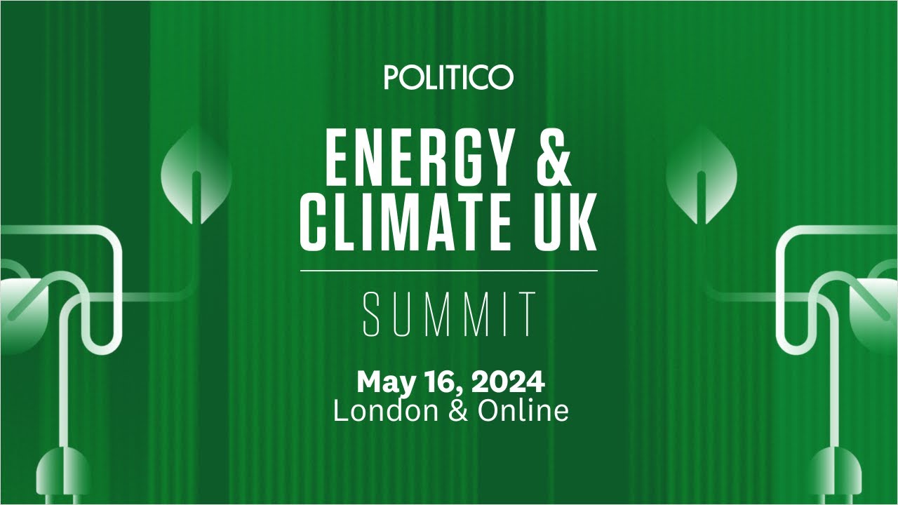 Energy & Climate UK Summit | POLITICO - YouTube