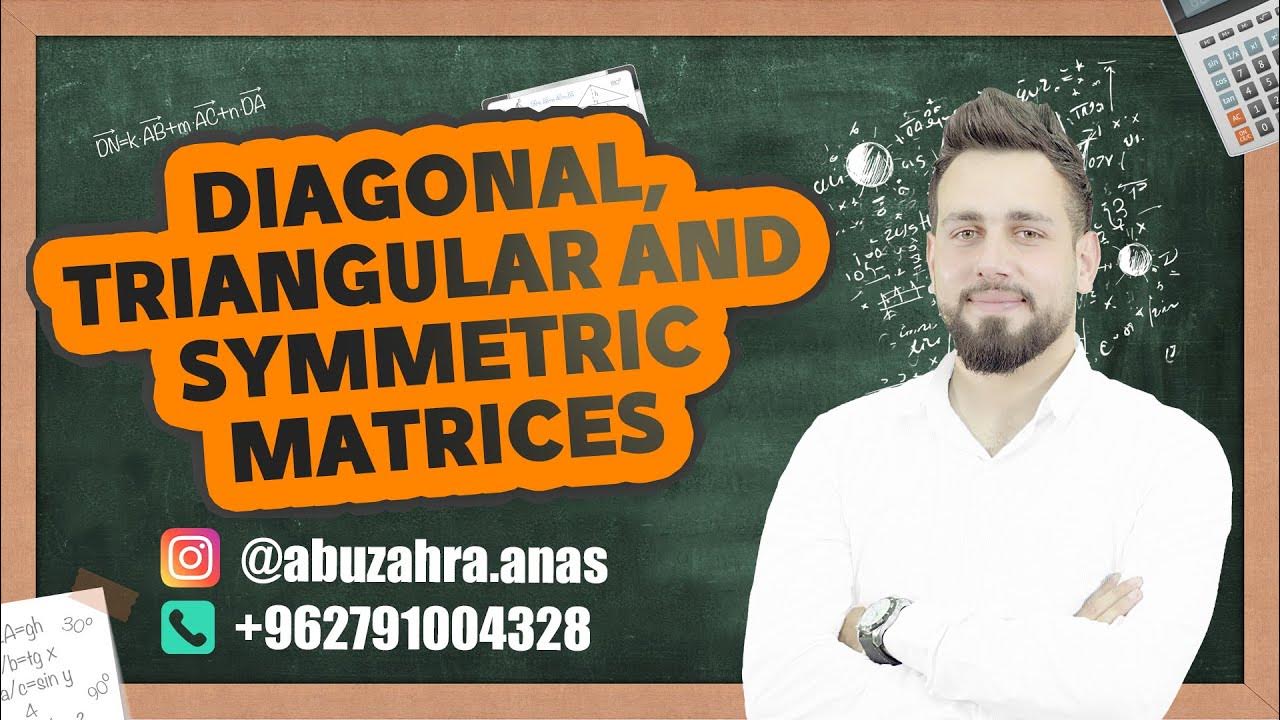 Diagonal, Triangular and Symmetric Matrices - YouTube