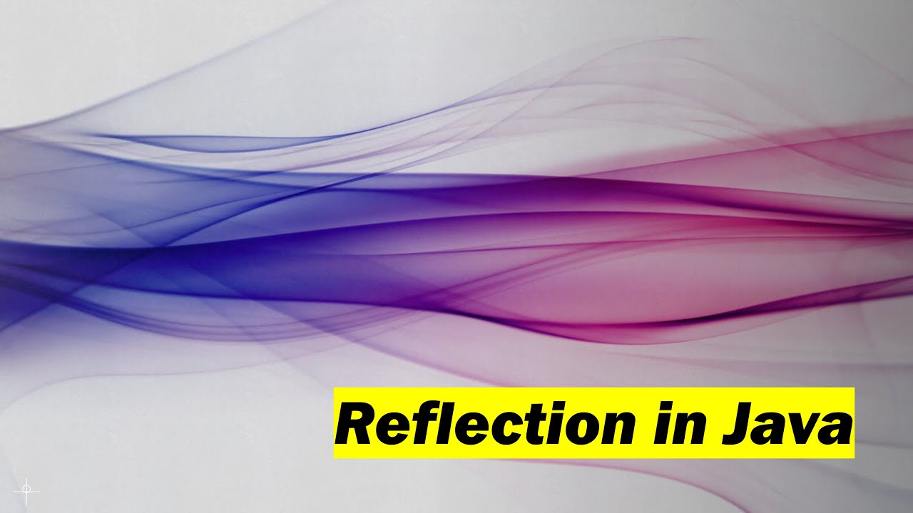 Reflection In Java Youtube 6864