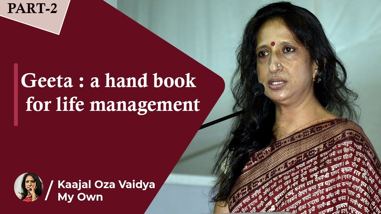 Kaajal Oza Vaidya || Geeta: a handbook for life management || Part-2 in ...