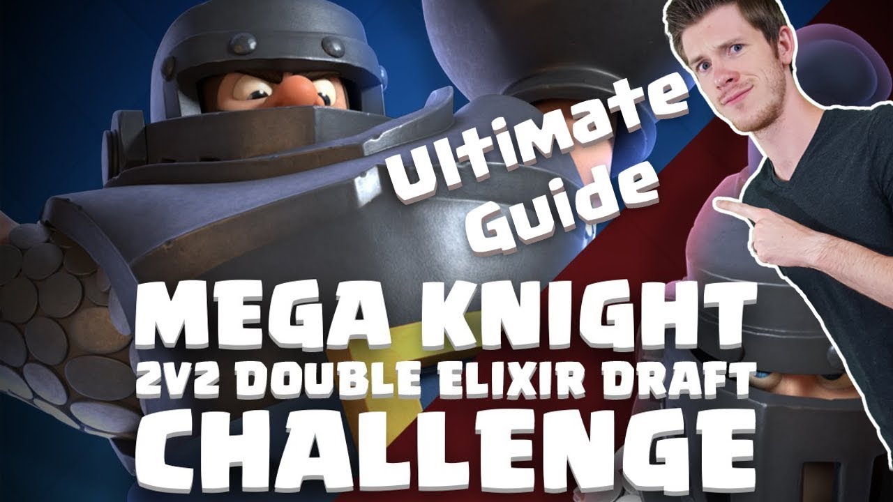 Mega Knight 2v2 Challenge Ultimate Guide | Gameplay + Draft Tips ...