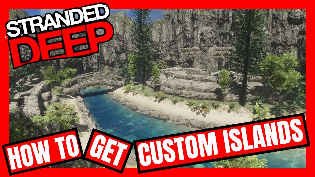 How to get Custom Islands in Stranded Deep (PC) - YouTube
