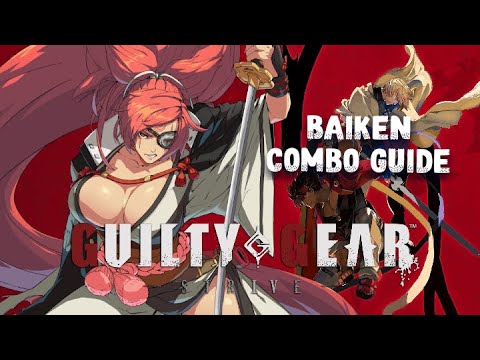 Guilty Gear Strive - Baiken Combo Guide (Season 4) - YouTube