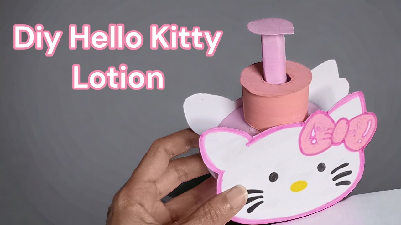 HELLO KITTY Lotion/Paper Craft /Easy Craft ldeas/ Hello Kitty Crafts ...