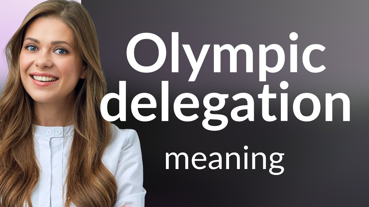 Understanding the Phrase "Olympic Delegation" - YouTube