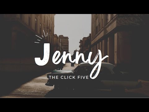 The Click Five - Jenny | Lyrics - YouTube