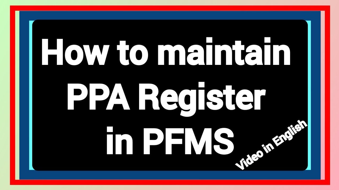 How to maintain PPA Register in PFMS - YouTube