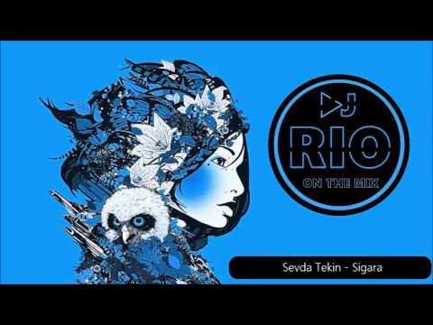 DJ RİO [Sevda Tekin - SİGARA]