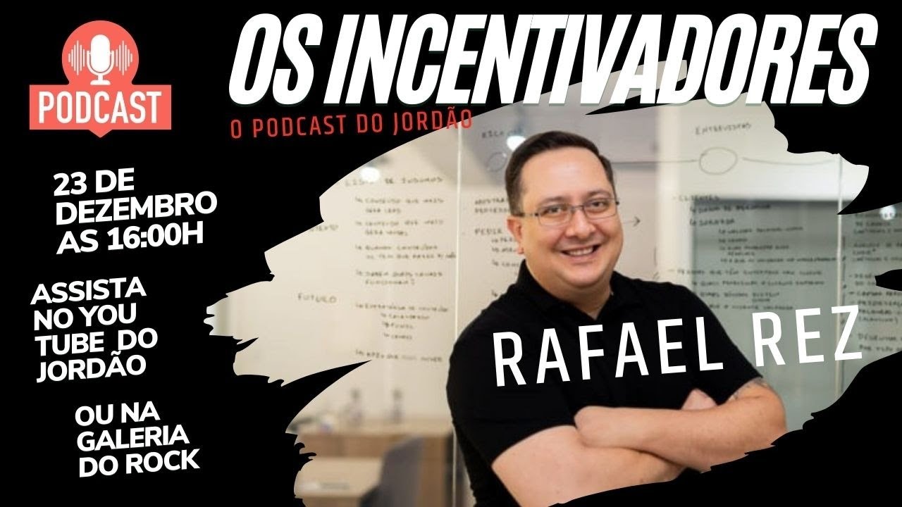 Os Incentivadores - Episódio 34 - Rafael Rez - YouTube