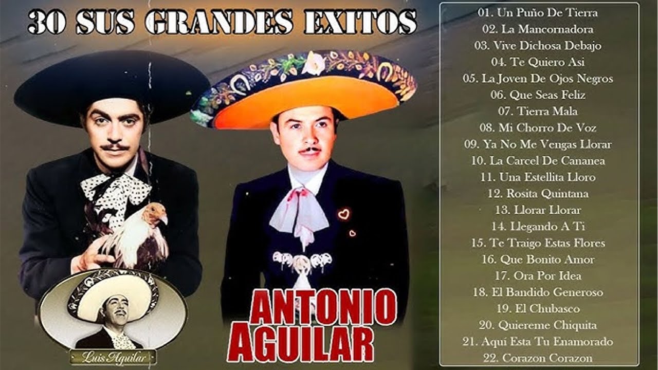 ANTONIO AGUILAR ~ SUS GRANDES EXITOS ~ LAS MEJORES CANCIONES DE ANTONIO ...