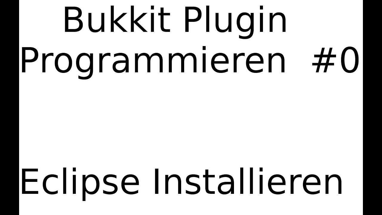 Bukkit Plugin Programmieren #0 | Eclipse Installieren | Bukkit2000 [HD] - YouTube