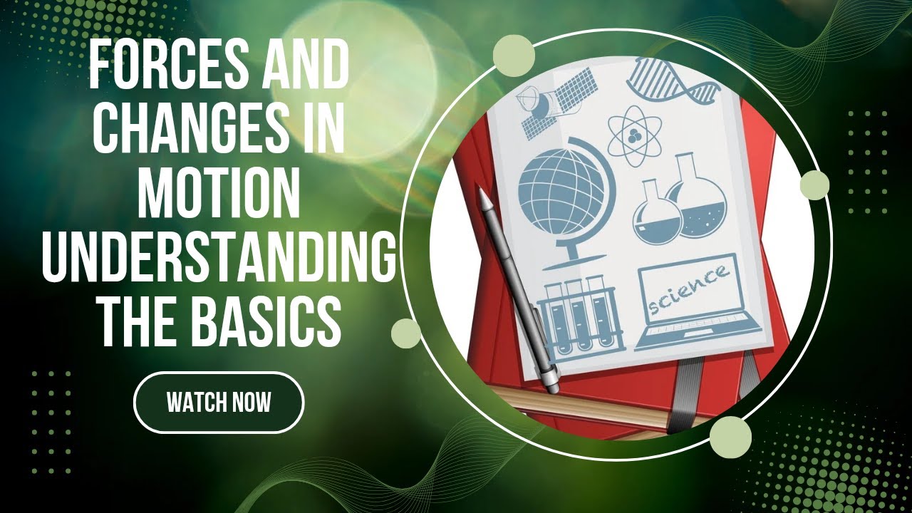 Forces and Changes in Motion: Understanding the Basics - YouTube