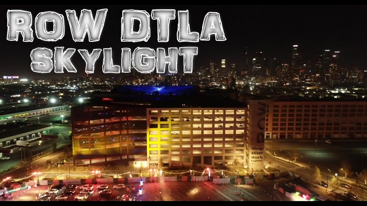 ROW DTLA SKYLIGHT Night Time Drone - YouTube