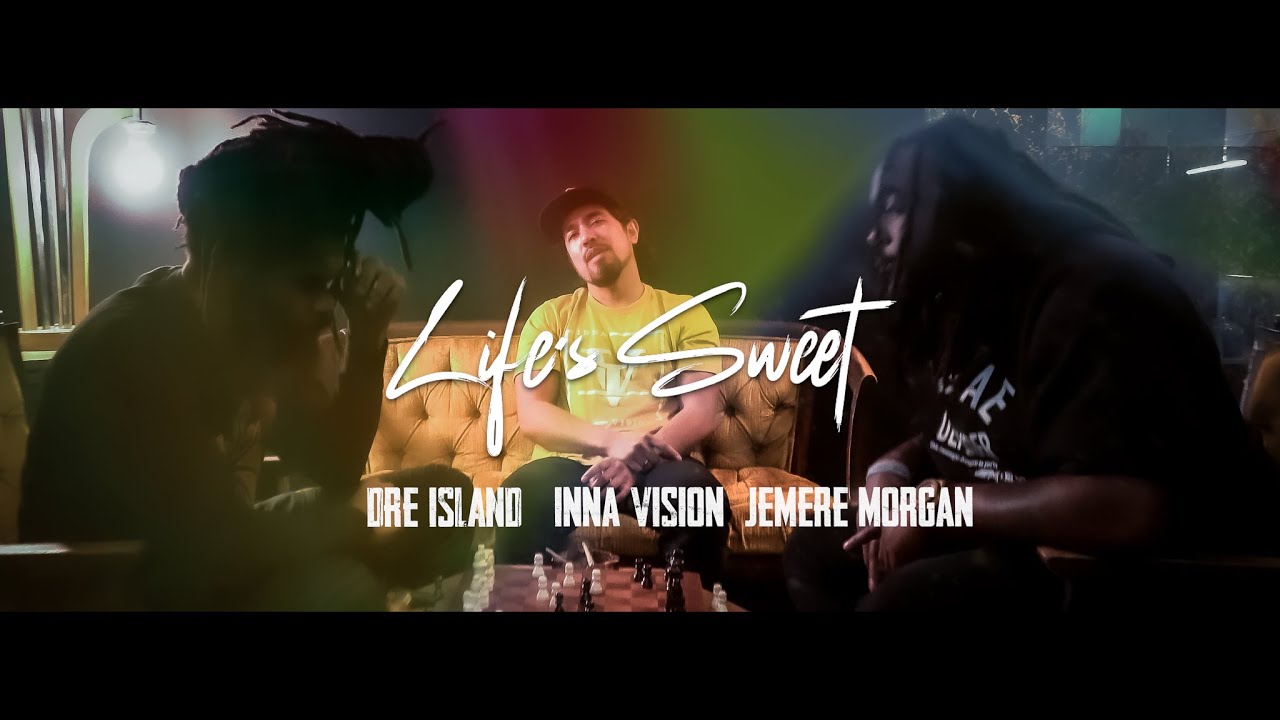 Inna Vision "LIFE'S SWEET" Ft. Jemere Morgan & Dre Island [OFFICIAL ...
