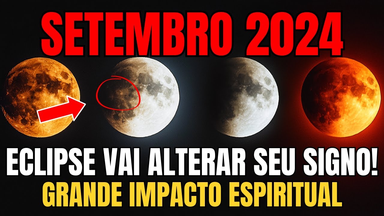 O GRANDE Eclipse Lunar de Setembro vai MUDAR SUA VIDA: Descubra o Impacto no Seu Signo! - YouTube