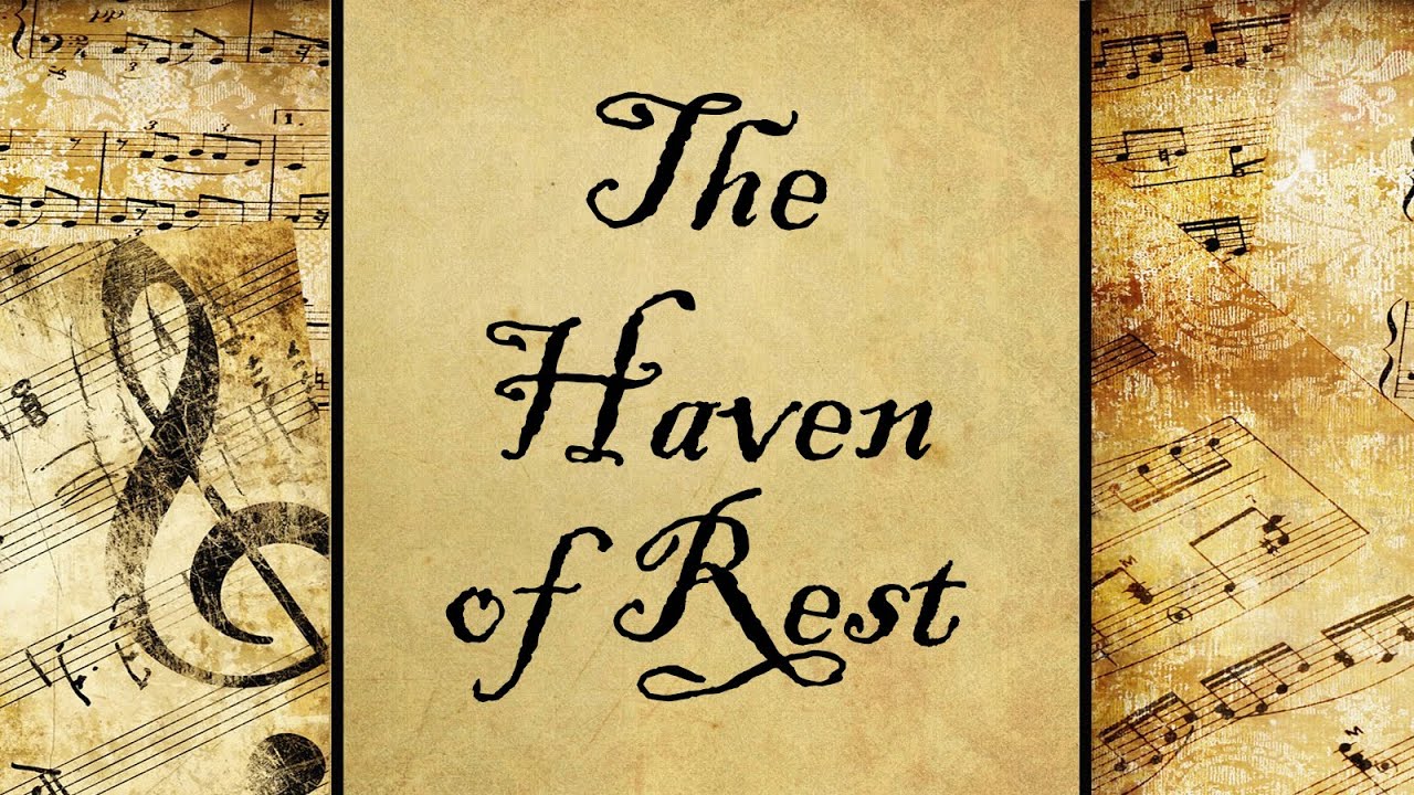 The Haven of Rest | Hymn - YouTube