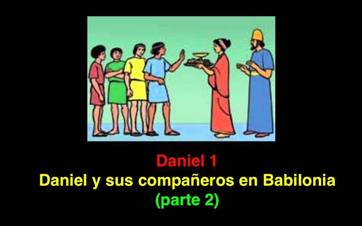 Daniel 1: Daniel y sus compañeros en.... (parte 2) - YouTube