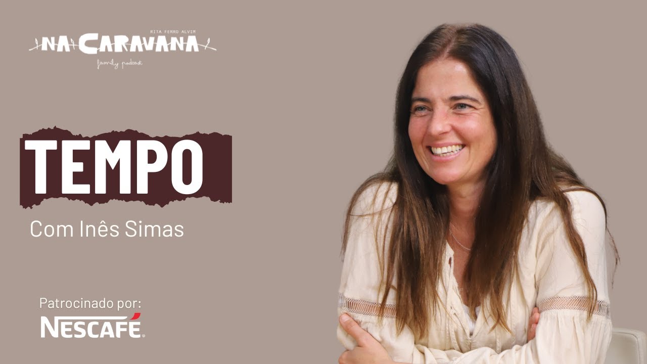 Tempo com Inês Simas | N'A Caravana #269 - YouTube