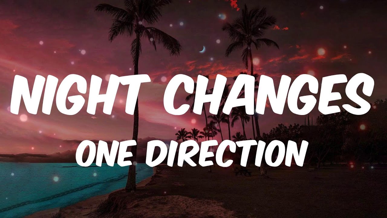 One Direction - Night Changes (Lyrics) | Miguel, Charlie Puth, Bruno ...