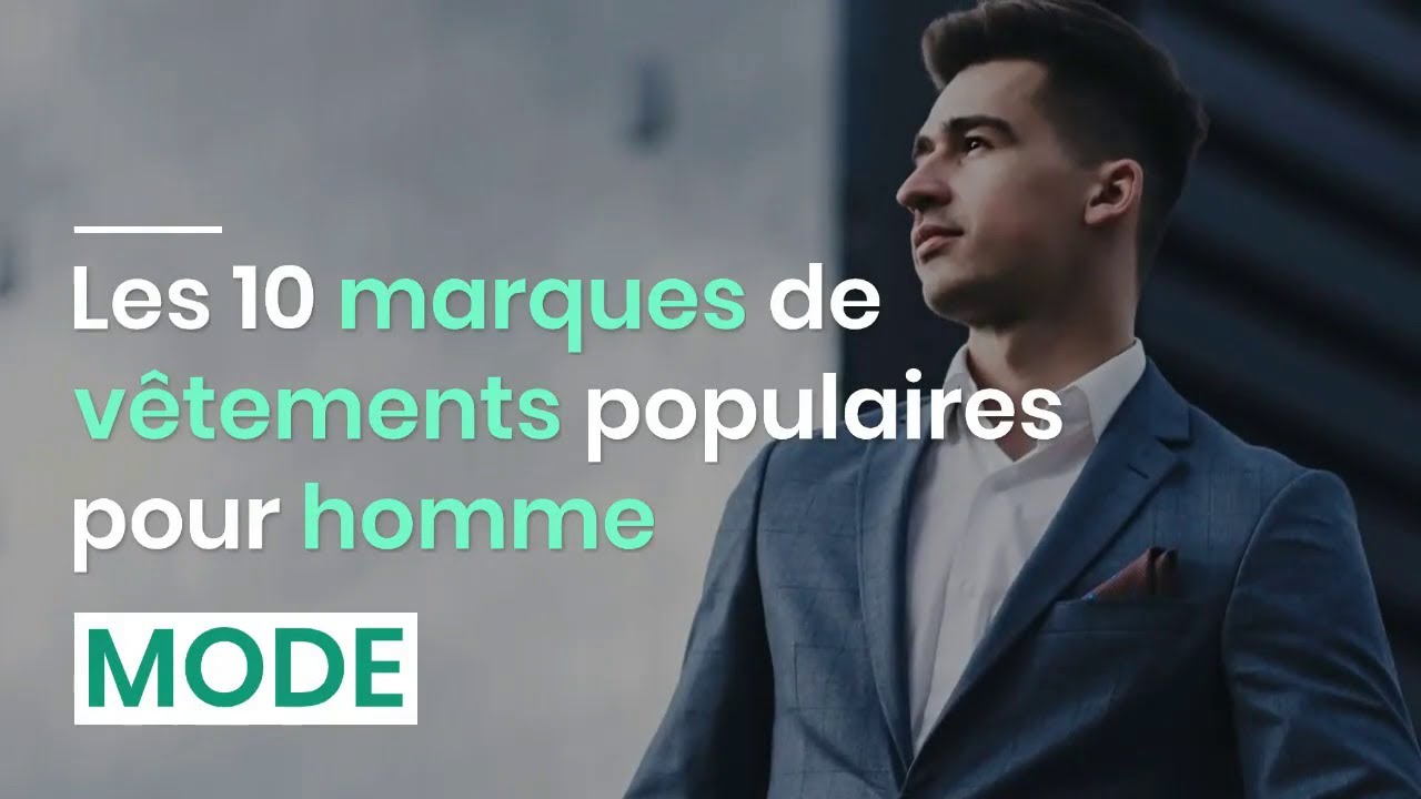 Les 10 meilleures marques de vêtements pour homme - YouTube