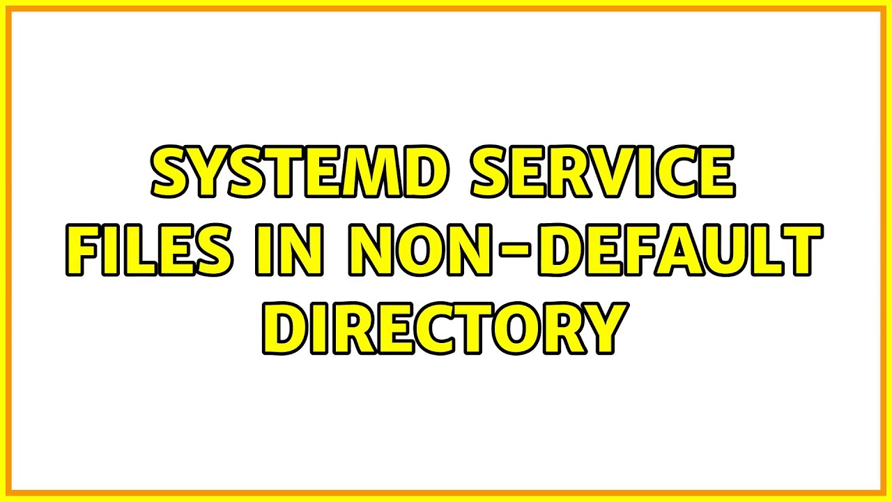 Ubuntu Systemd Service Files In Non default Directory YouTube Ubuntu Systemd Service Files In Non default Directory YouTube