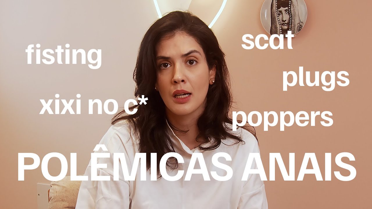 POLÊMICAS ANAIS: FISTING, SCAT E MAIS | Dra. Clara Assaf - YouTube
