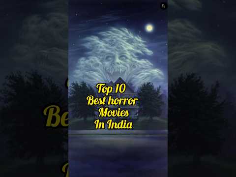 Top 10 best horror movies in India#top10#scary#tumbbad#raaz#shaapit#pari#bulbbul#1920s#laxmii#shorts