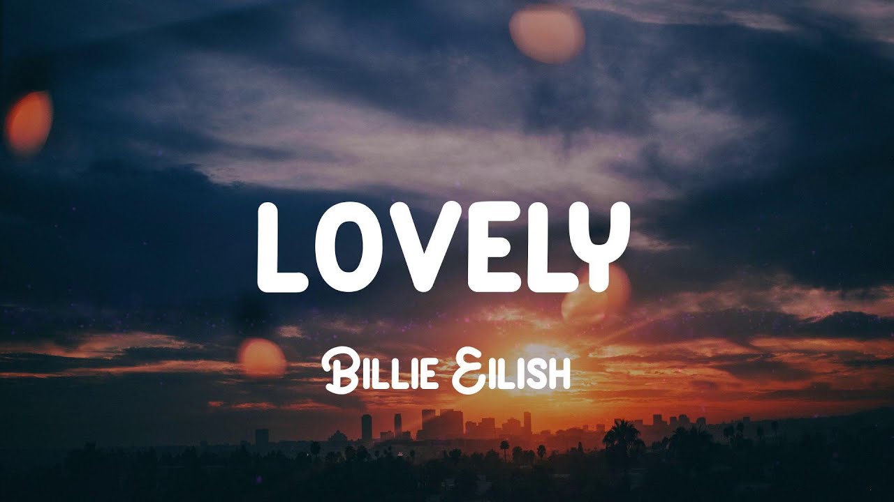 Billie Eilish - lovely (Lyrics) Hello, welcome home - YouTube